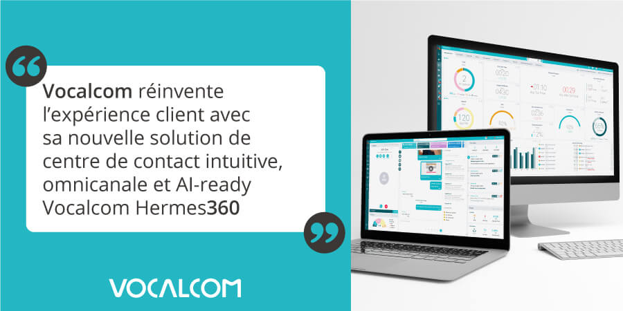 Vocalcom Hermes360 Centre De Contact Intuitif Omnicanale Et Ai Ready