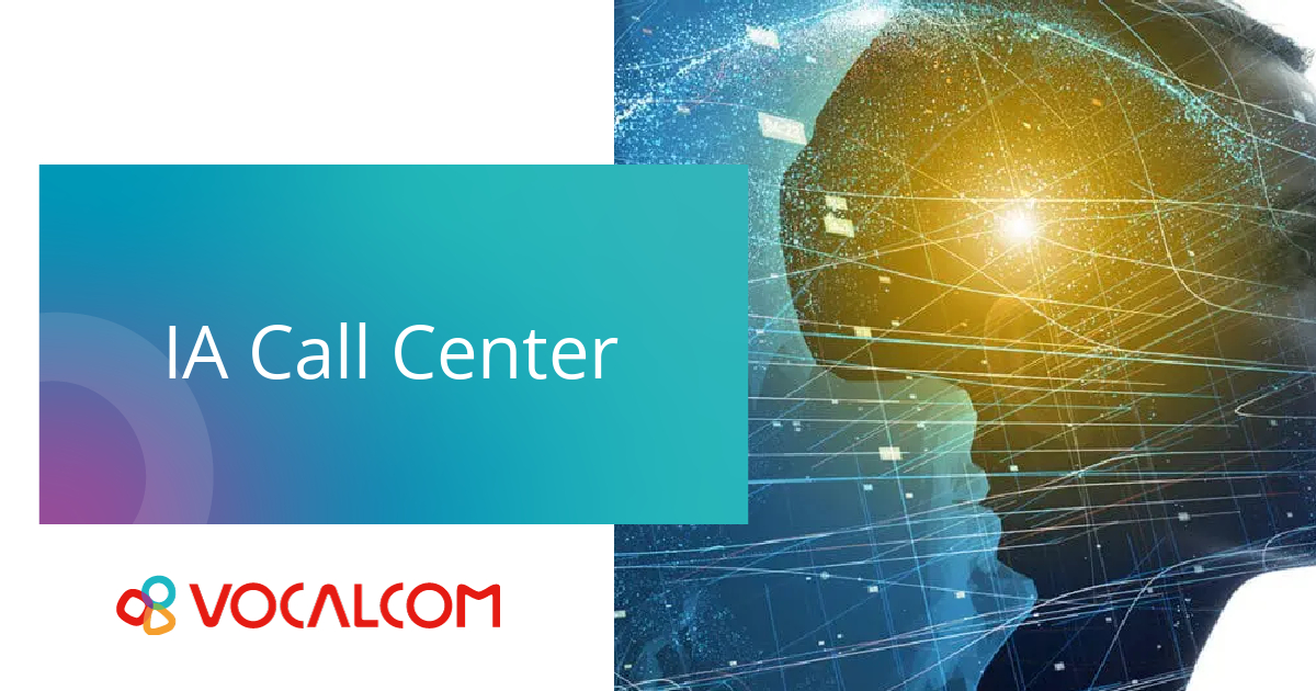 IA Call Center | Aproveche el potencial de la IA| Vocalcom